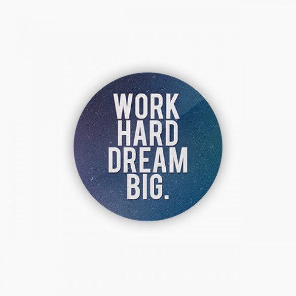 Work Hard Dream Badge – Customize Art